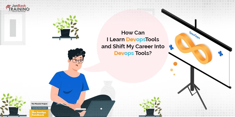 10 DevOps Tools You Must Know in 2021 | JanBask Training
