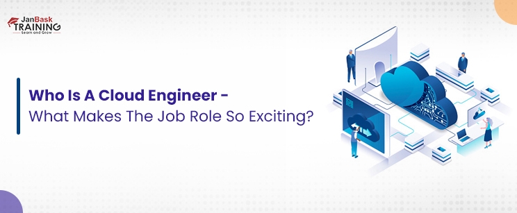 How To Become A Cloud Engineer? (Job Opportunities Included)